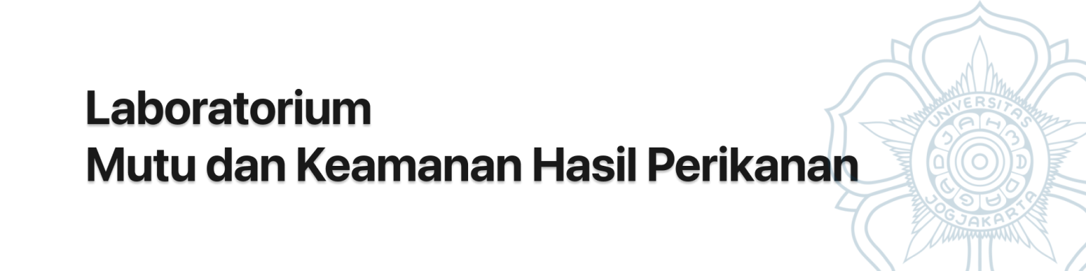 Laboratorium Mutu dan Keamanan Hasil Perikanan – Departemen Perikanan UGM